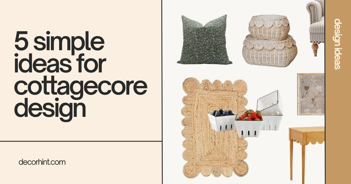 Embrace Cottagecore Vibes With These 5 Simple Ideas